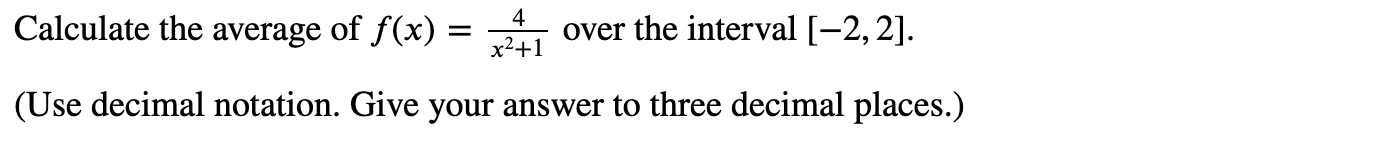 Solved Calculate the average of f(x)=4x2+1 ﻿over the | Chegg.com