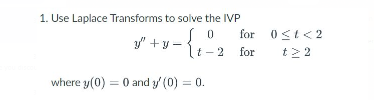 Solved 1. Use Laplace Transforms to solve the IVP | Chegg.com