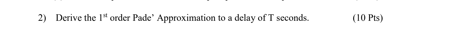 Solved 2) Derive the 1st order Pade’ Approximation to a | Chegg.com