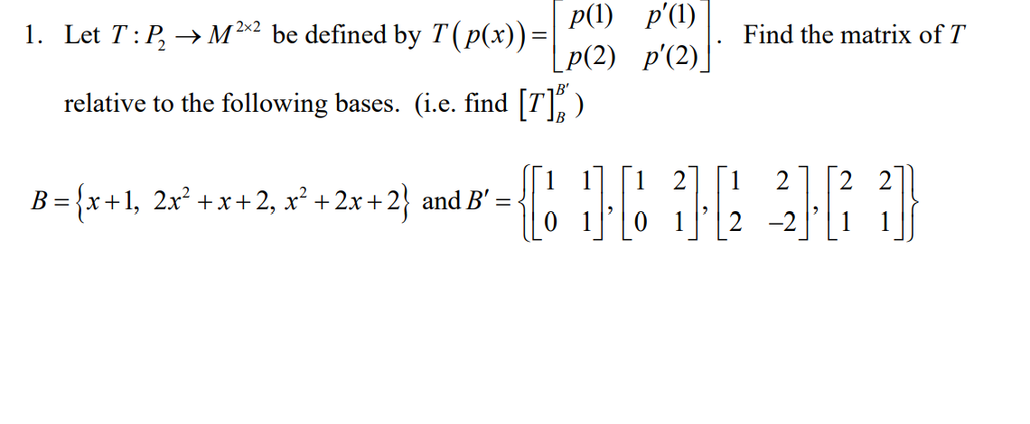 Solved 1. Let T:P2→M2×2 be defined by | Chegg.com