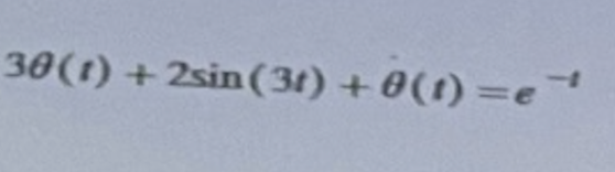 3θ(t)+2sin(3t)+θ(t)=e−t | Chegg.com