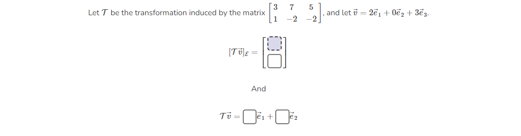 Solved Let T Be The Transformation Induced By The Matrix