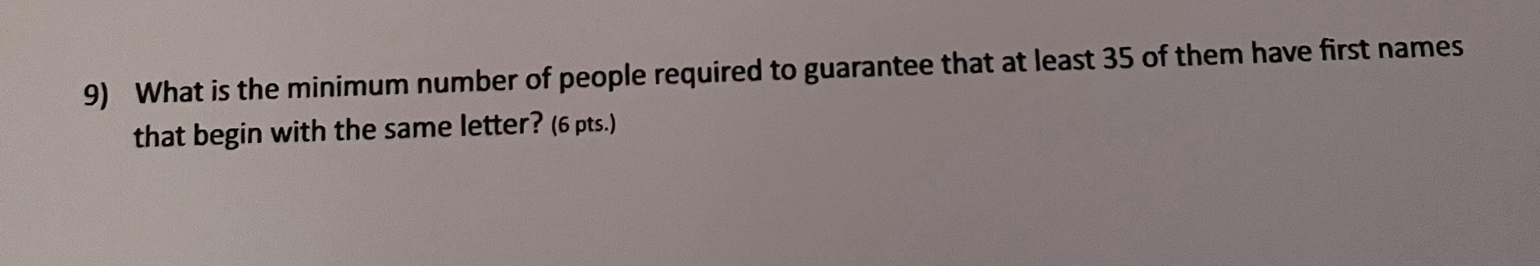 Solved 9) What is the minimum number of people required to | Chegg.com