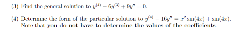 Solved (3) Find the general solution to y(4)−6y(3)+9y′′=0. | Chegg.com