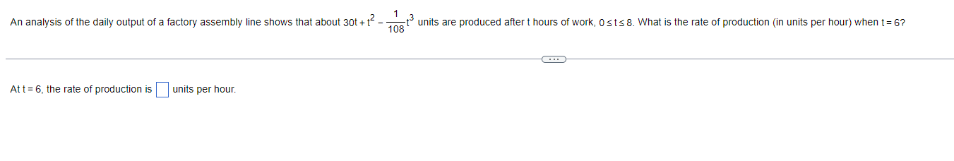 Solved At t=6, the rate of production is units per hour. | Chegg.com