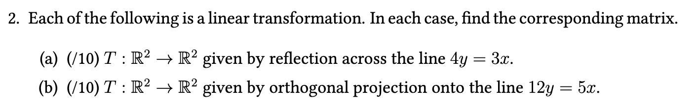 Solved 2. Each of the following is a linear transformation. | Chegg.com