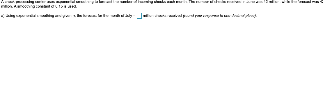 Solved A check-processing center uses exponential smoothing | Chegg.com