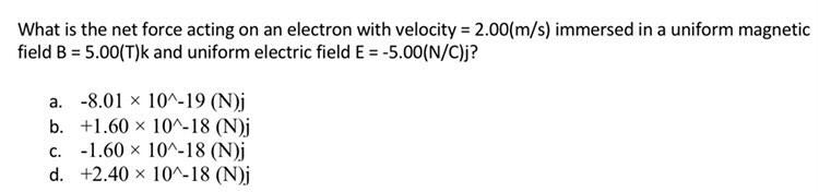 Solved What is the net force acting on an electron with | Chegg.com