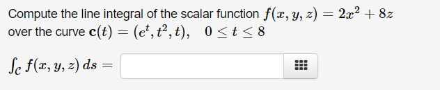 Solved = Compute the line integral of the scalar function | Chegg.com