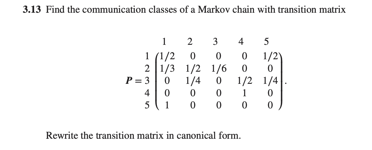 Solved 13 Find the communication classes of a Markov chain | Chegg.com