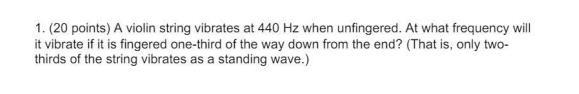 Solved 1. (20 points) A violin string vibrates at 440 Hz | Chegg.com
