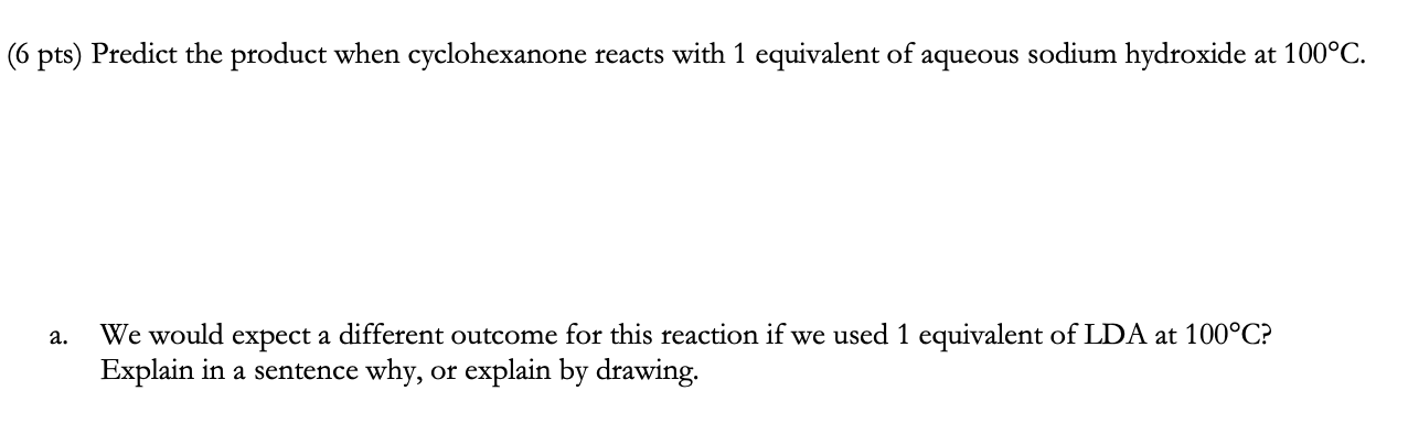 Solved (6 pts) Predict the product when cyclohexanone reacts | Chegg.com
