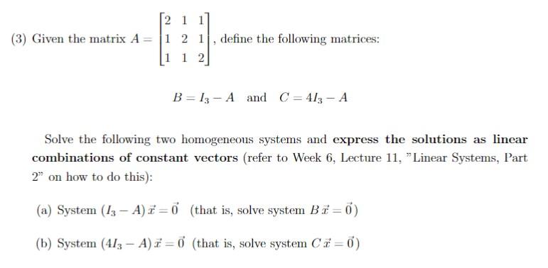 Solved (3) Given the matrix A=⎣⎡211121112⎦⎤, define the | Chegg.com