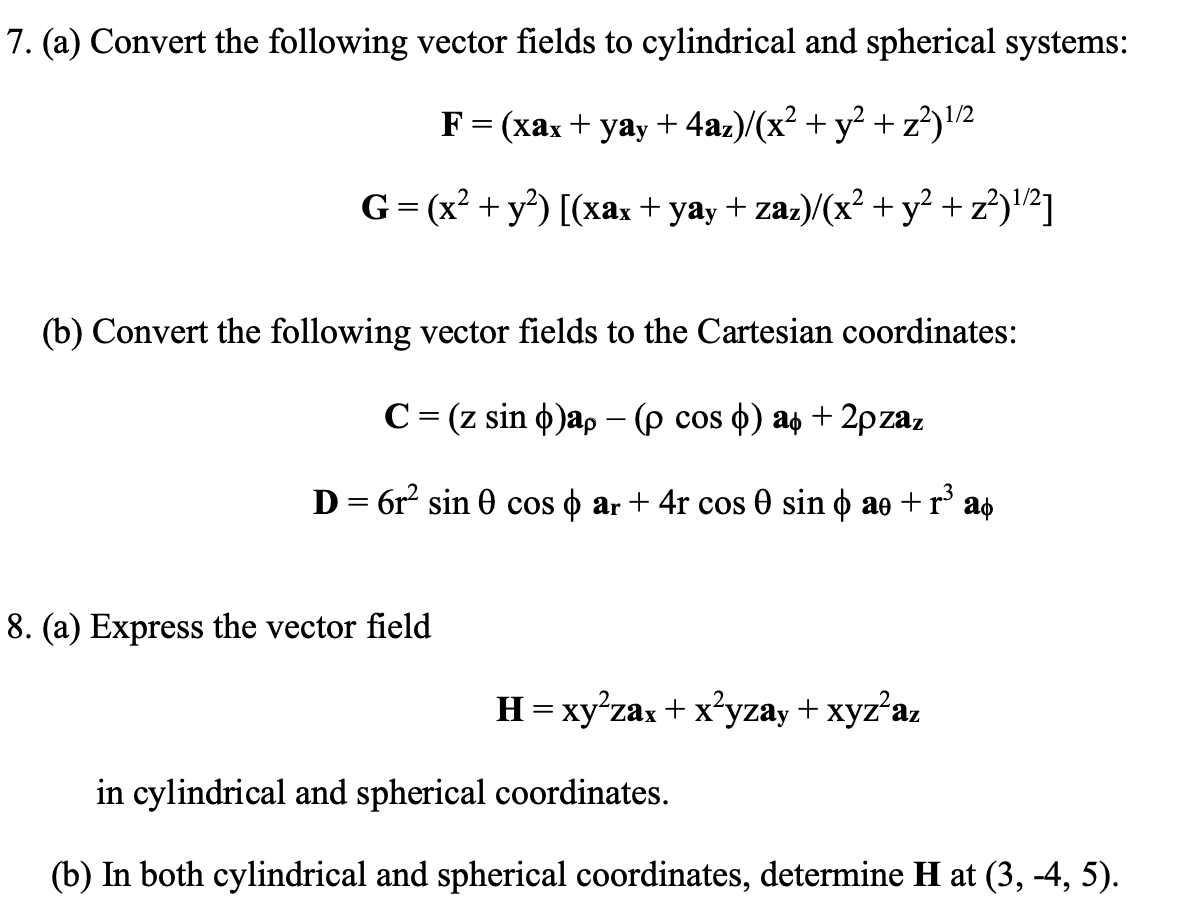 Solved 7. (a) Convert the following vector fields to | Chegg.com