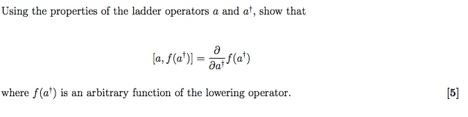 Solved Using the properties of the ladder operators a and | Chegg.com