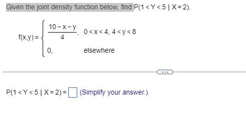 Solved Given the joint density function below, find P(1 | Chegg.com