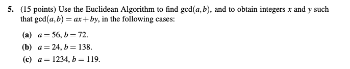 Solved 5. (15 points) Use the Euclidean Algorithm to find | Chegg.com