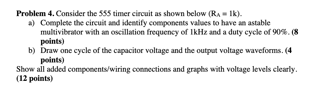 [Solved]: Problem 4. Consider the 555 timer circuit as sho