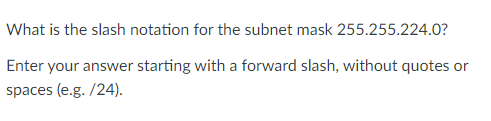 Solved What is the slash notation for the subnet mask | Chegg.com