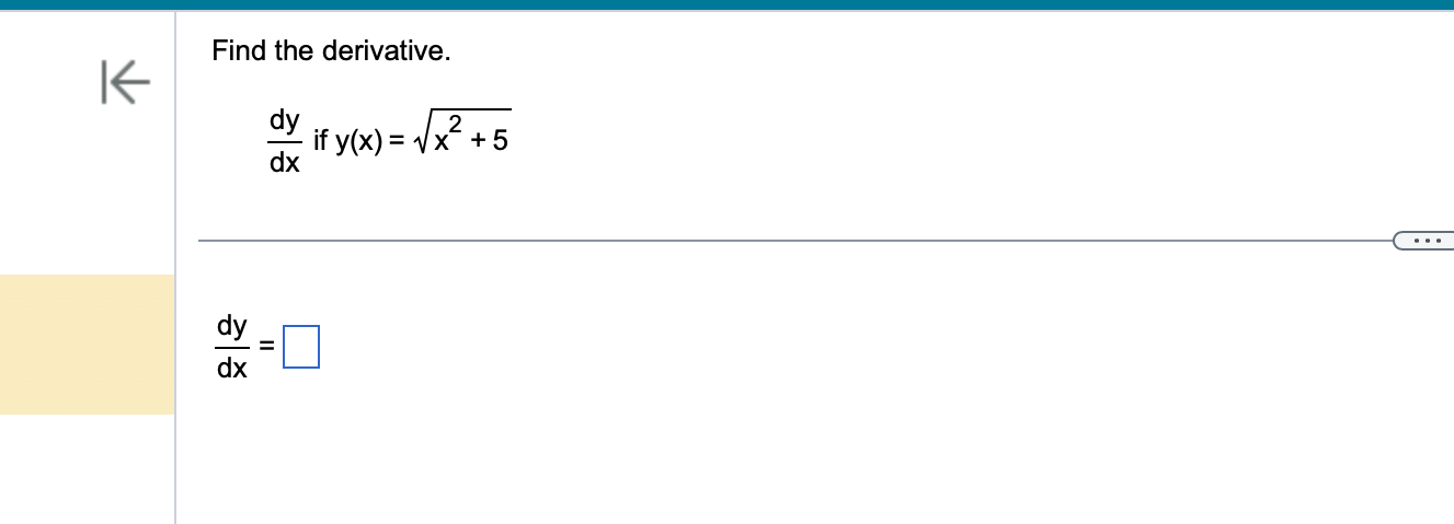 Solved Find the derivative. dxdy if y(x)=x2+5 dxdy=Find | Chegg.com