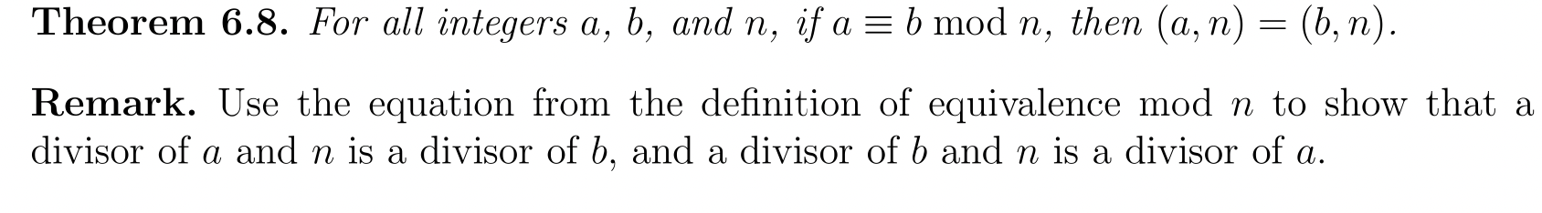 Solved Theorem 6.8. For all integers a,b, and n, if a≡bmodn, | Chegg.com