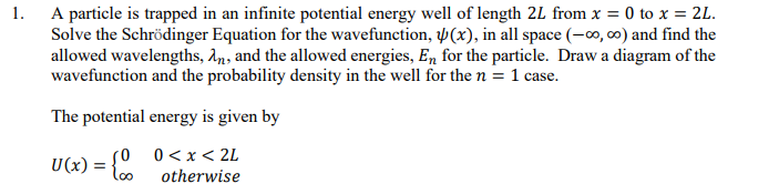 Solved 1. A particle is trapped in an infinite potential | Chegg.com