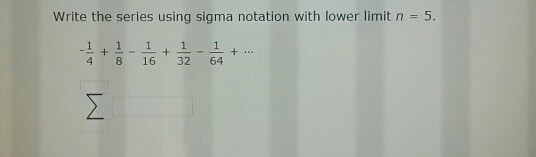 Solved Write the series using sigma notation with lower | Chegg.com