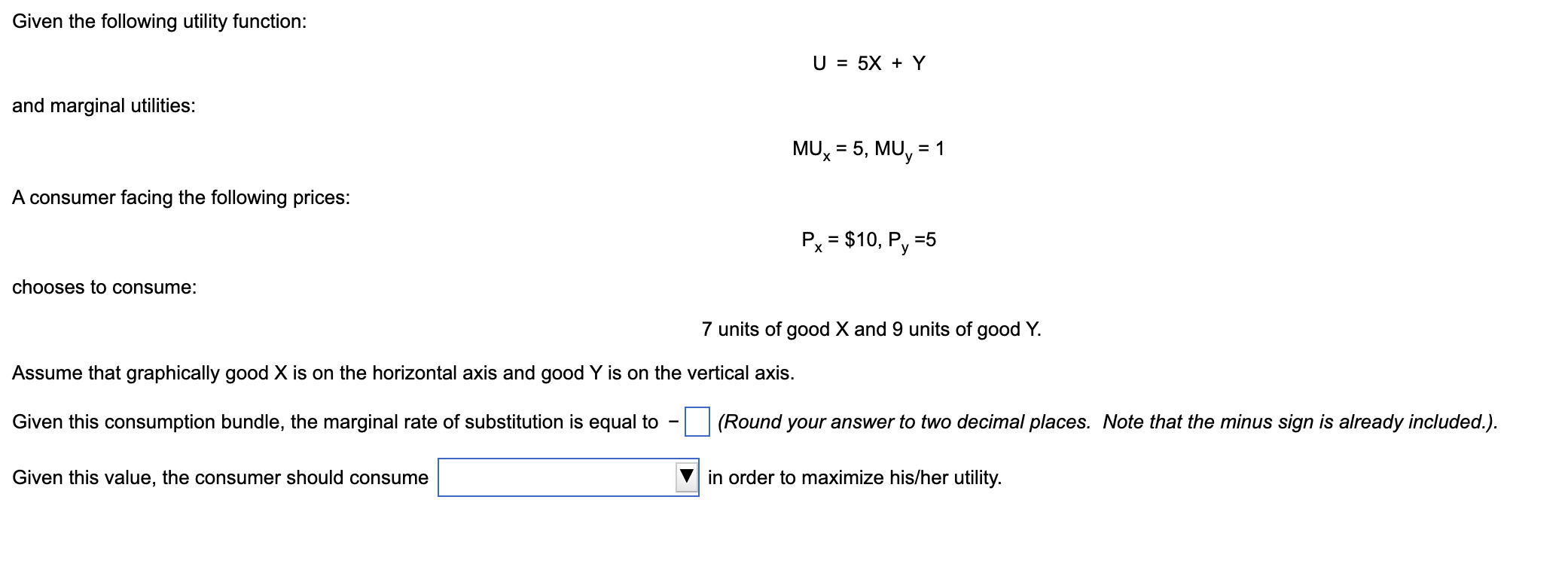 Solved Given the following utility function: U=5X+Y and | Chegg.com
