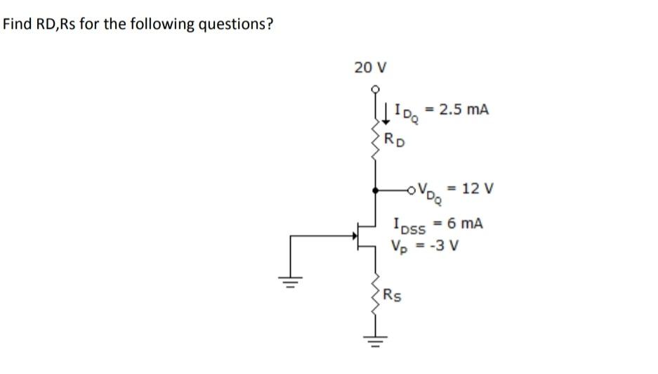 Solved Find RD,Rs for the following questions? 20 V IDO = | Chegg.com