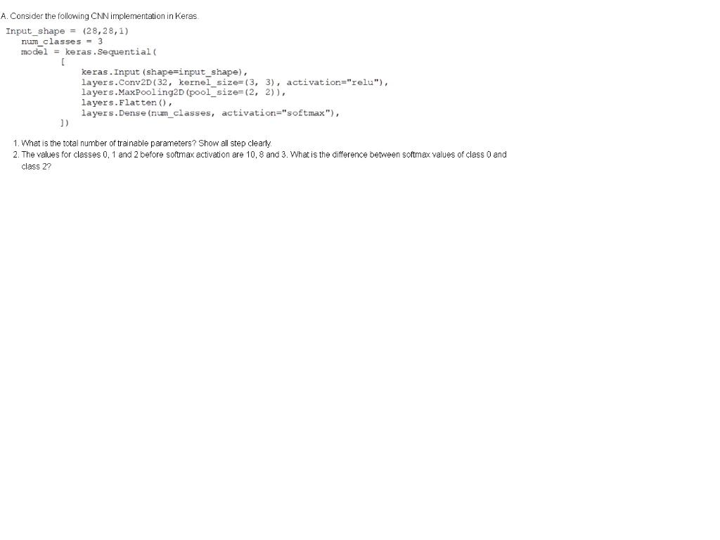 Solved A. Consider the following CNN implementation in | Chegg.com