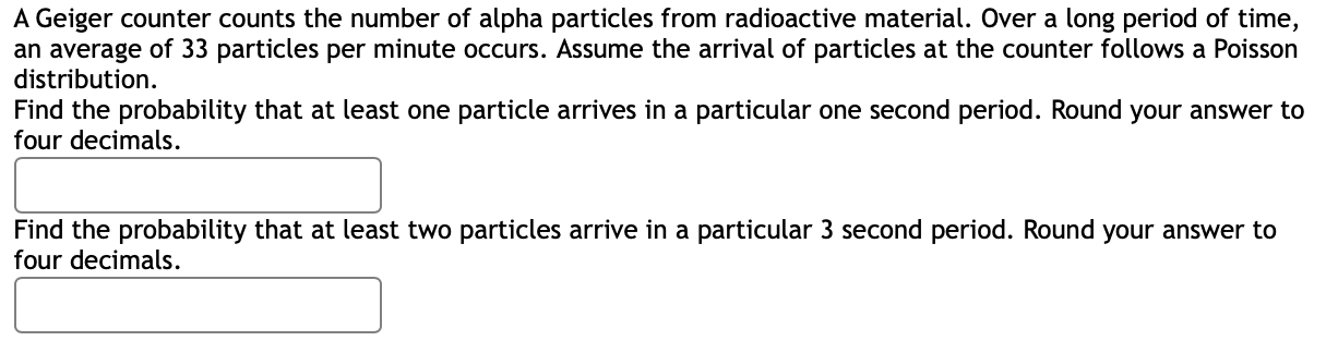 Solved A Geiger counter counts the number of alpha particles | Chegg.com