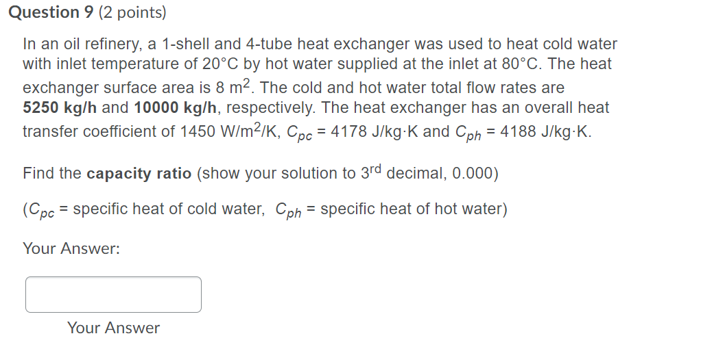 Solved Question 9 (2 points) In an oil refinery, a 1-shell | Chegg.com