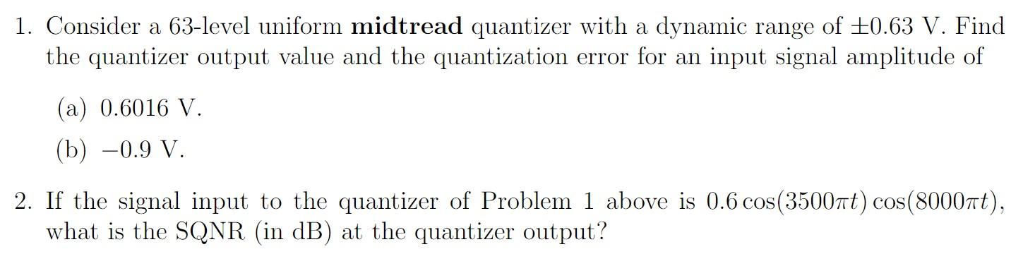 Solved 1. Consider a 63-level uniform midtread quantizer | Chegg.com