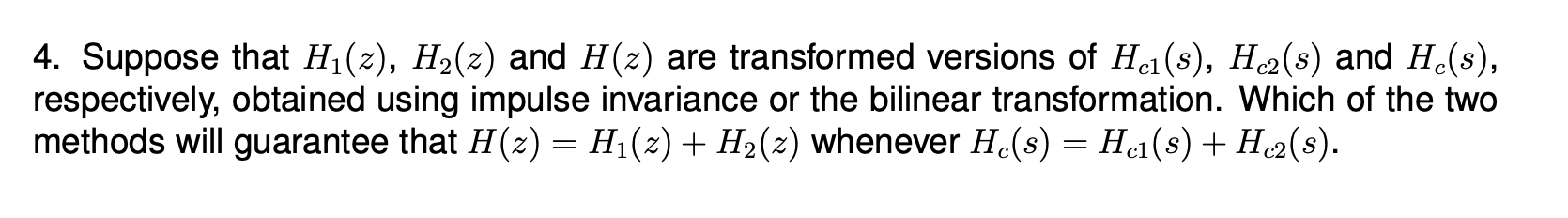Solved 4. Suppose that H1(z),H2(z) and H(z) are transformed | Chegg.com
