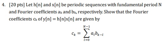 Solved 4. [20pts] Let h[n] and x[n] be periodic sequences | Chegg.com