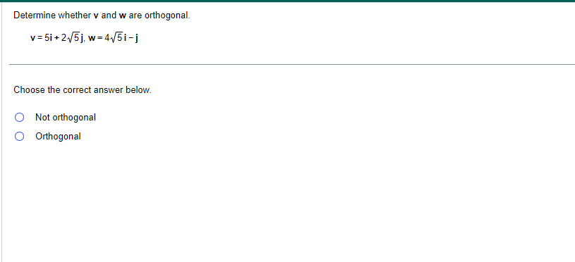 Solved Determine whether v and w are orthogonal. | Chegg.com