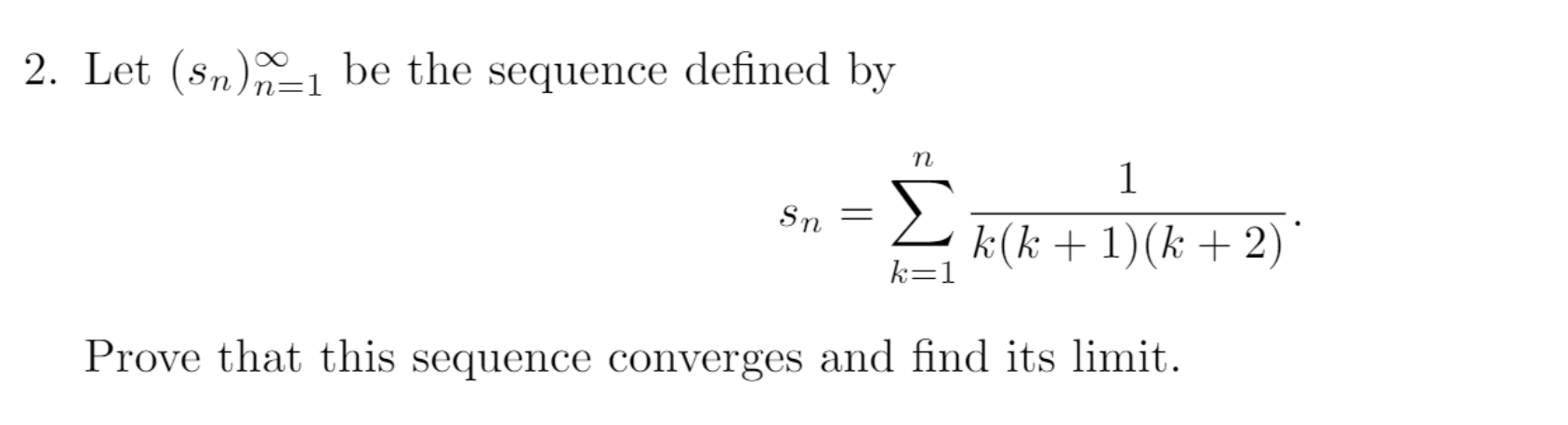 Solved 2. Let (sn)n=1∞ be the sequence defined by | Chegg.com