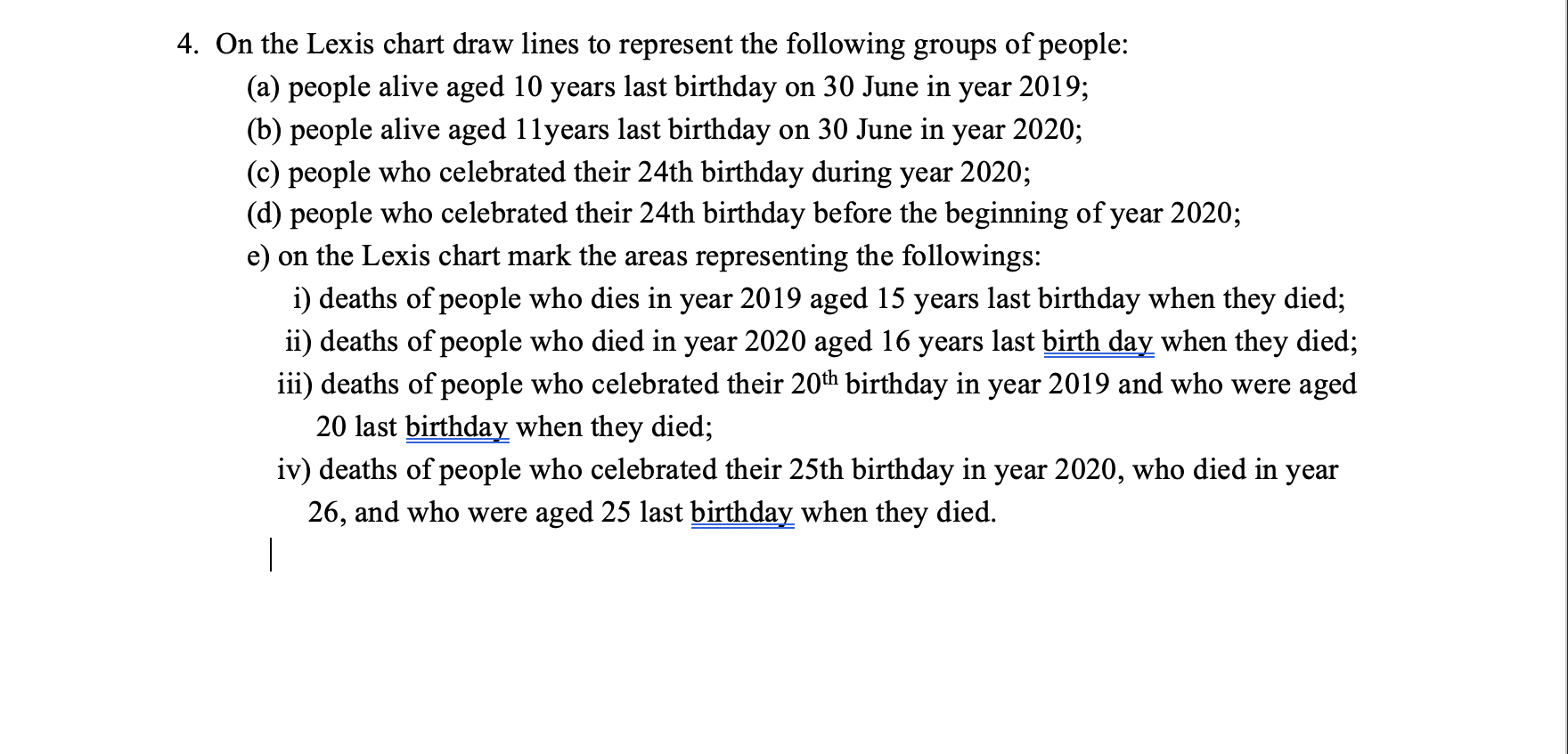 4. On the Lexis chart draw lines to represent the | Chegg.com