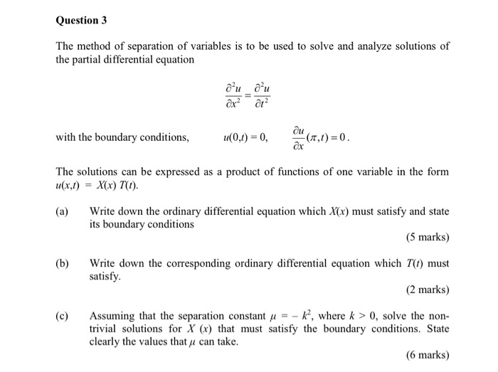 Solved Question 3 The Method Of Separation Of Variables Is