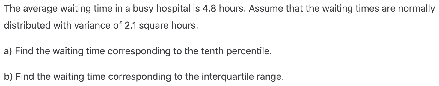 Solved The Average Waiting Time In A Busy Hospital Is 4 8