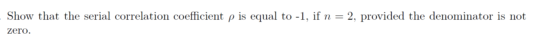 Solved Show That The Serial Correlation Coefficient P Is