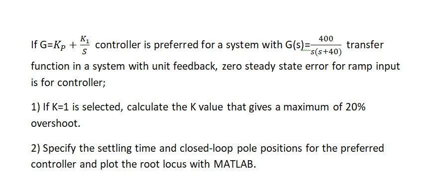 Solved K1 400 If G=Kp + controller is preferred for a system | Chegg.com