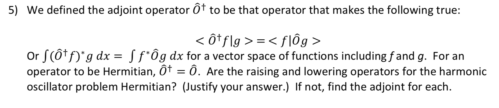 Solved 5) We defined the adjoint operator ôt to be that | Chegg.com