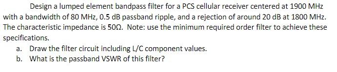 Solved Design a lumped element bandpass filter for a PCS | Chegg.com