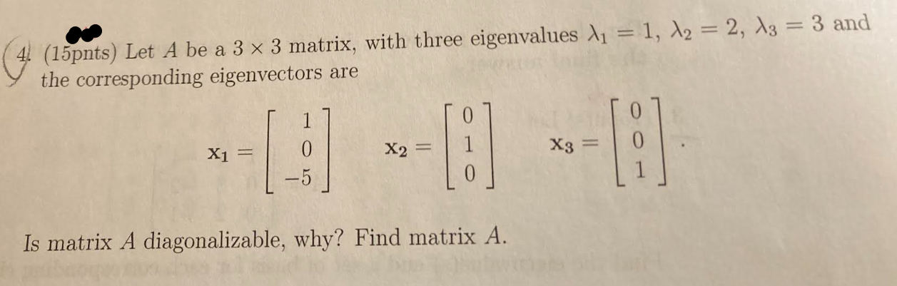 Solved 4. (15pnts) Let A be a 3 x 3 matrix, with three | Chegg.com