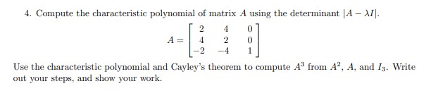 Solved 4. Compute the characteristic polynomial of matrix A | Chegg.com