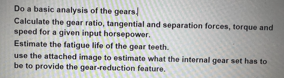 Solved Do a basic analysis of the gears. Calculate the gear | Chegg.com