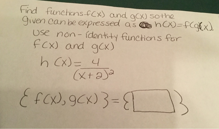 Solved find function f(x) and g(x) so the given can be | Chegg.com Solved find function f(x) and g(x) so the given can be | Chegg.com
