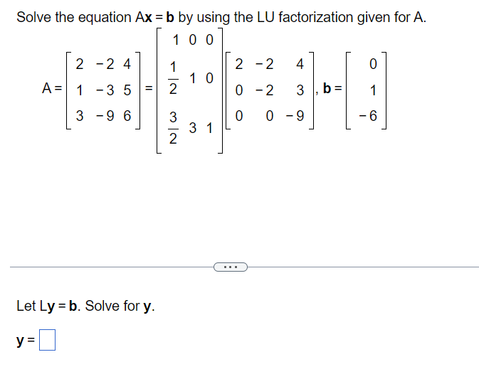 Solved Solve the equation Ax=b by using the LU factorization | Chegg.com