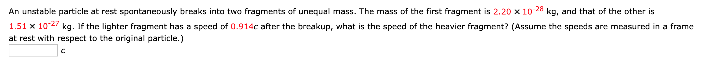 Solved An unstable particle at rest spontaneously breaks | Chegg.com